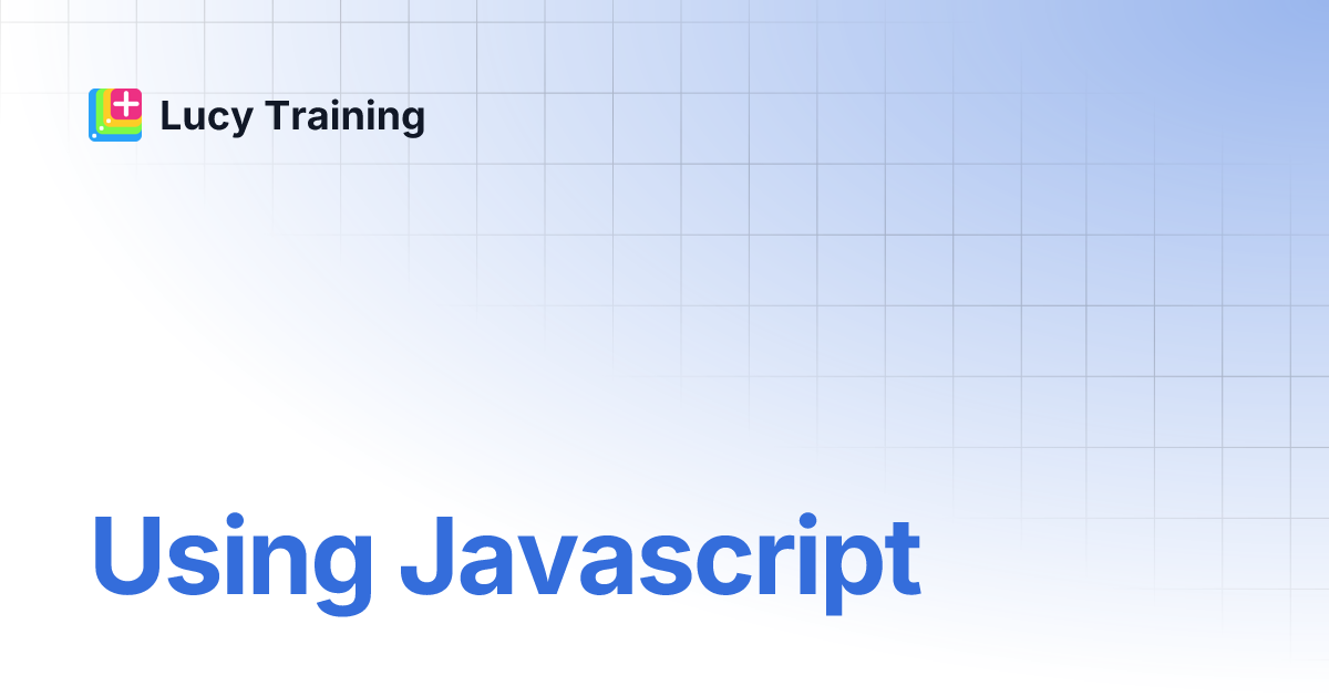 Using Javascript | Lucy Training