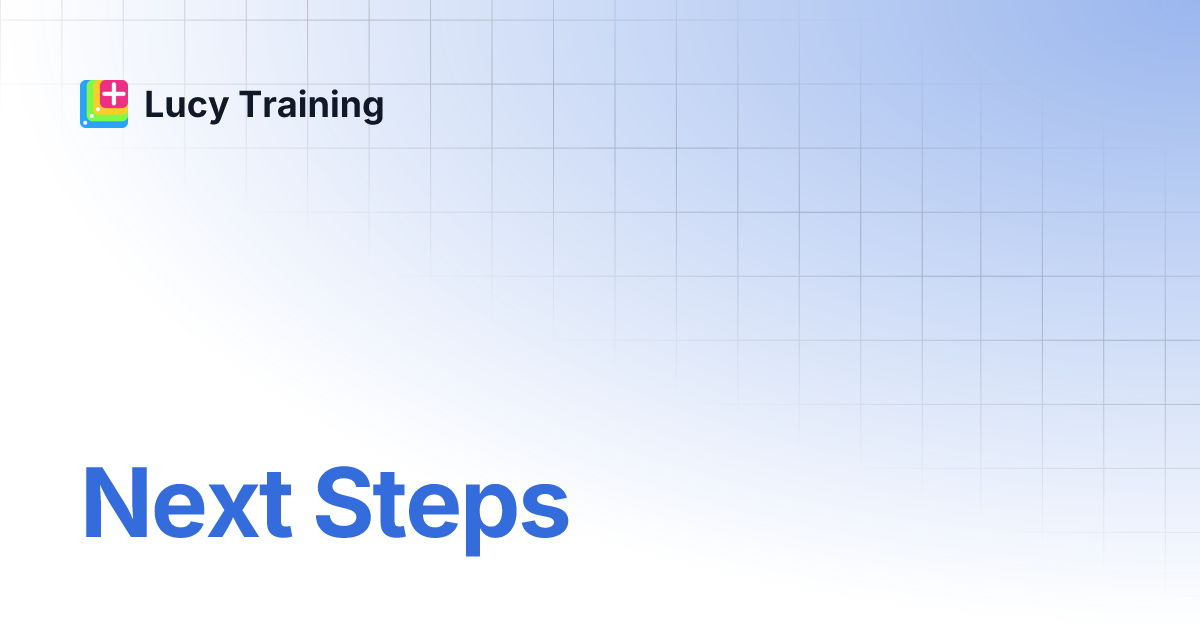 Next Steps | Lucy Training