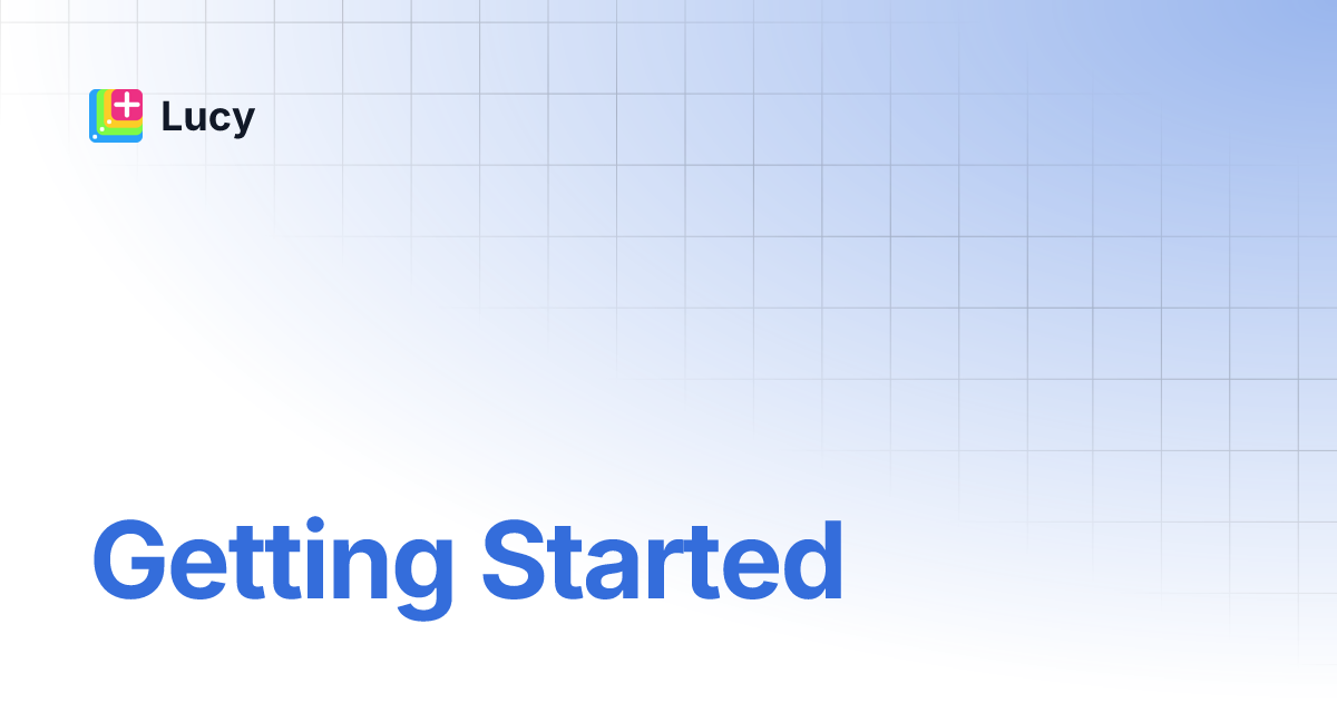 Getting Started | Lucy