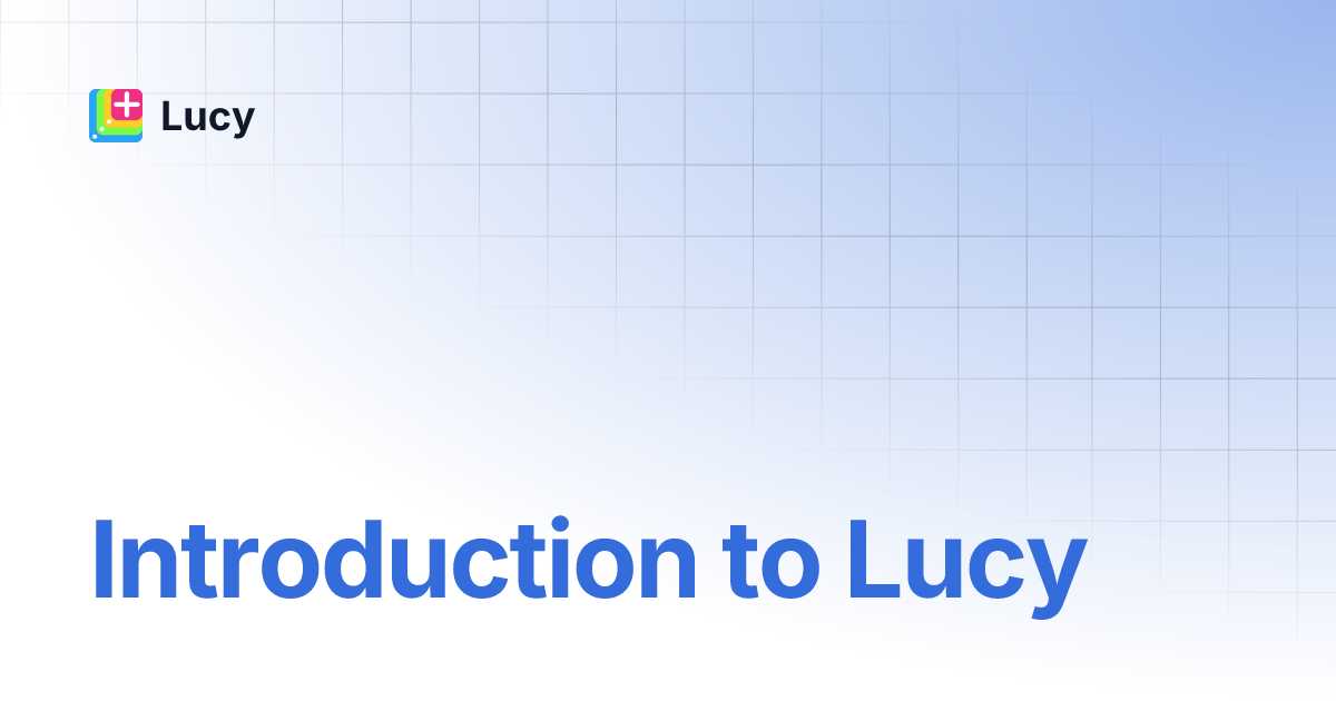 Introduction to Lucy | Lucy
