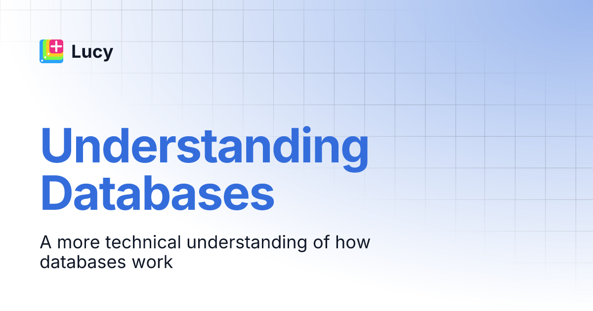 Understanding Databases | Lucy