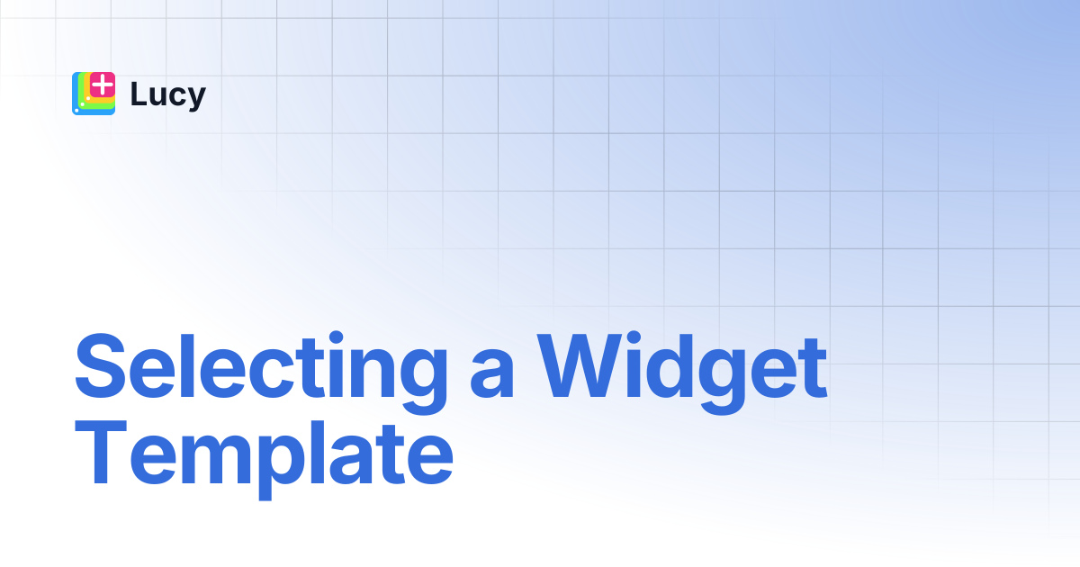 Selecting a Widget Template | Lucy