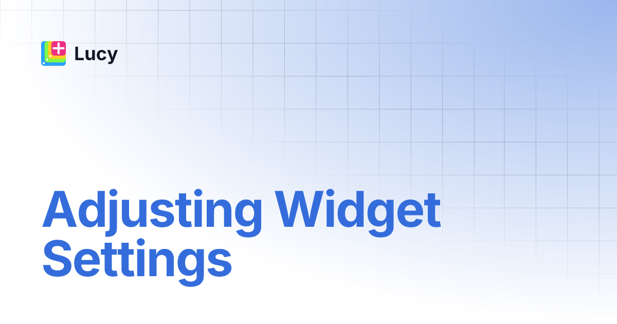 Adjusting Widget Settings | Lucy
