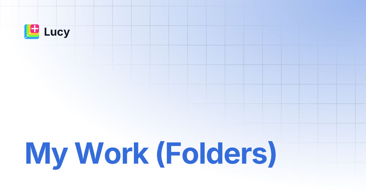 My Work (Folders) | Lucy