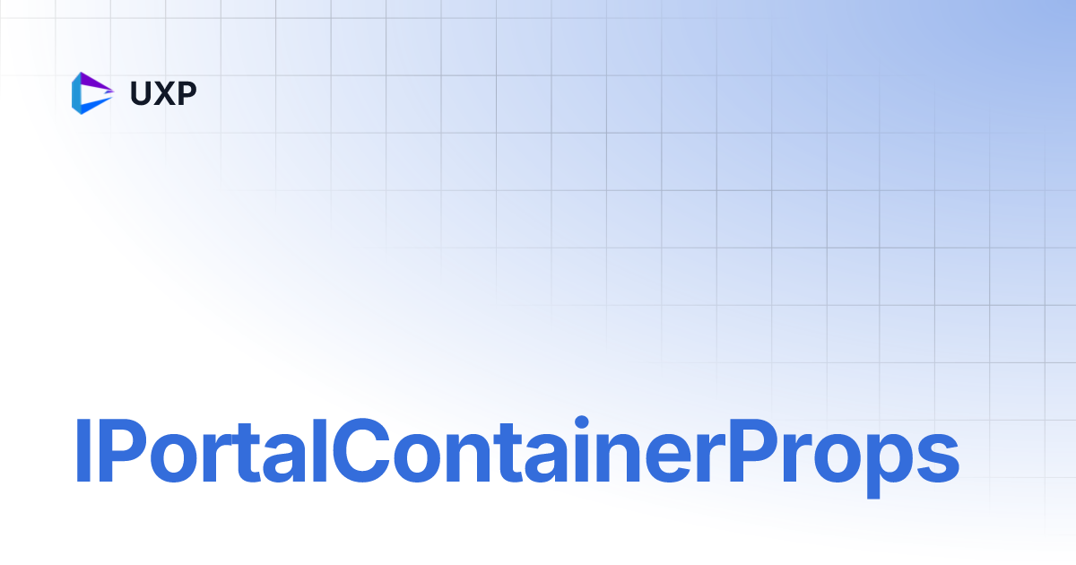 IPortalContainerProps | UXP