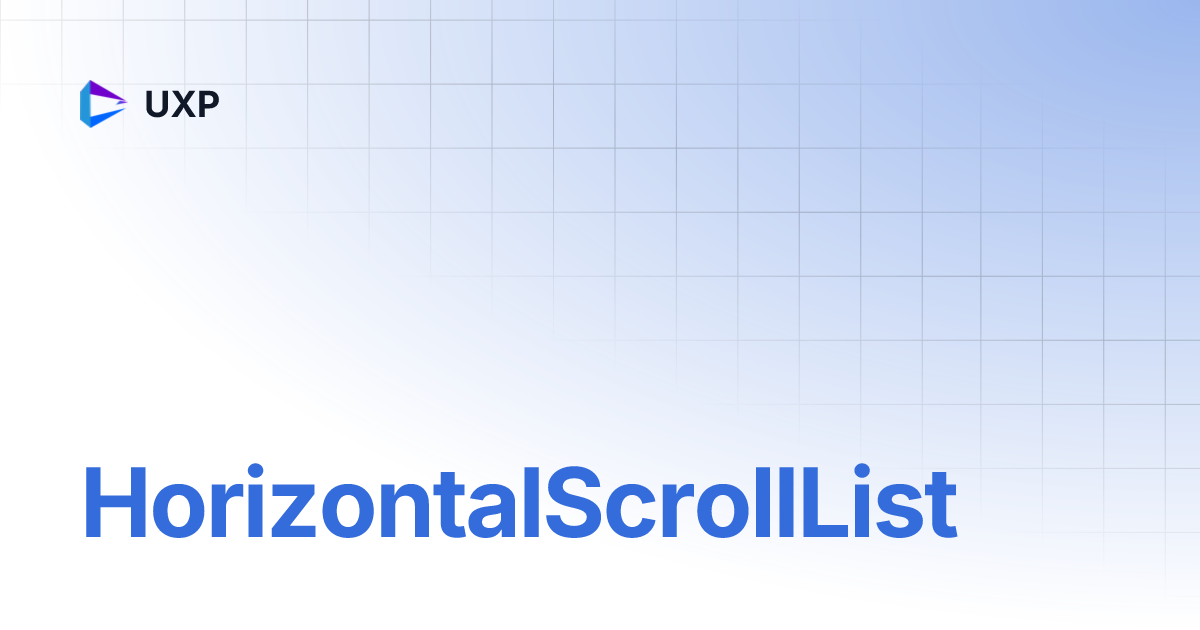 HorizontalScrollList | UXP
