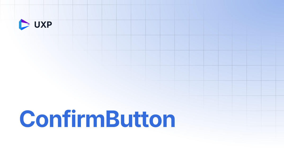 ConfirmButton | UXP
