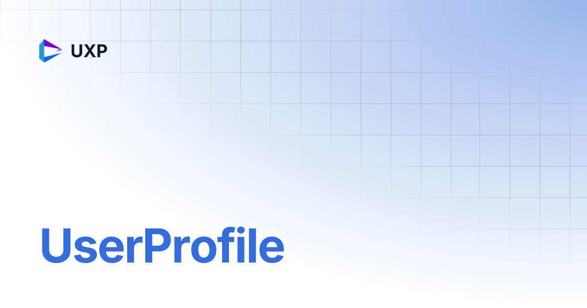 UserProfile | UXP