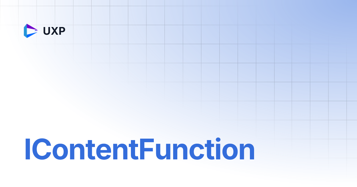 IContentFunction | UXP